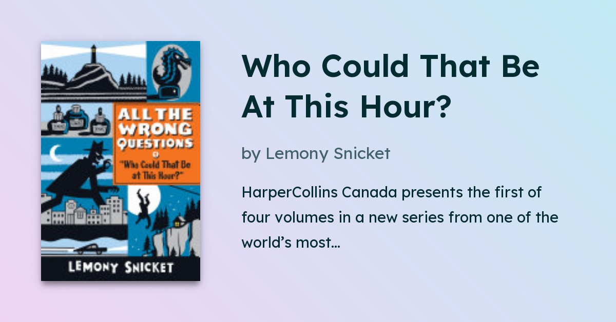 Who Could That Be At This Hour? / Lemony Snicket